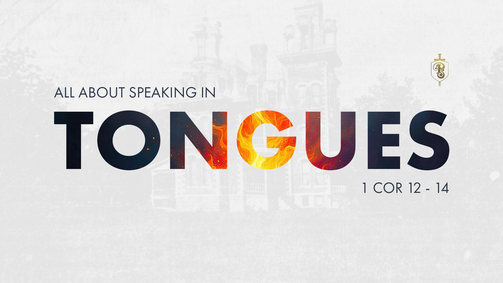 All about speaking in tongues (1 Corinthians 12-14) - Peace and Sword